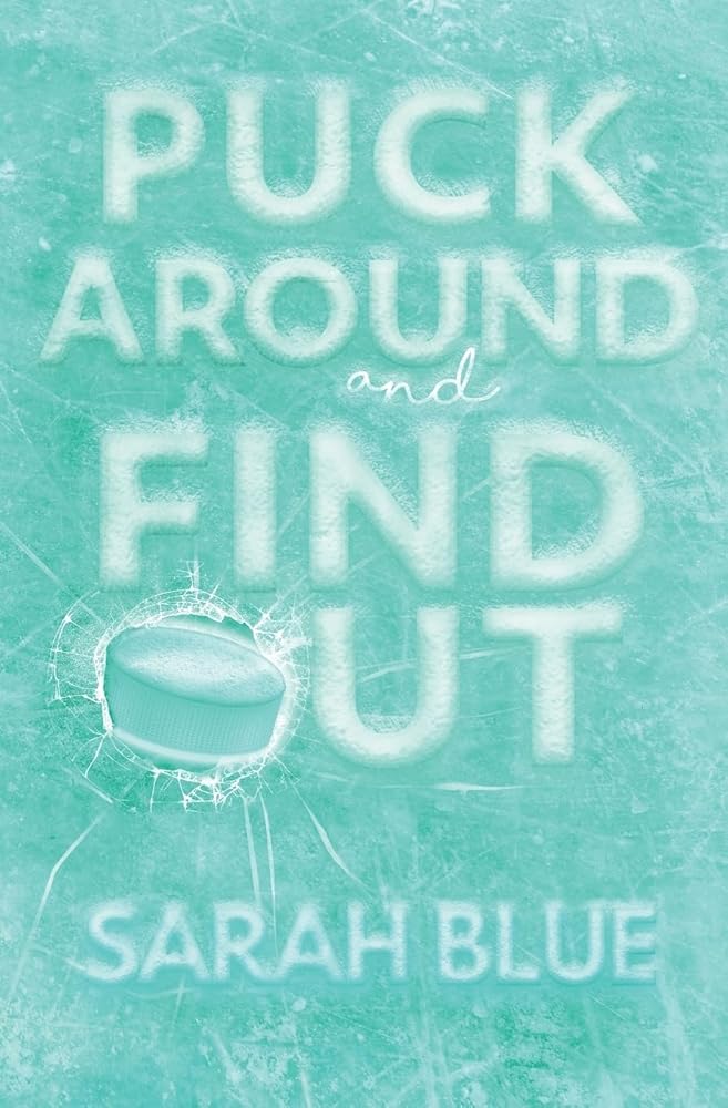 Puck Around and Find Out by Sarah Blue – Grump & Sunshine Bookshop